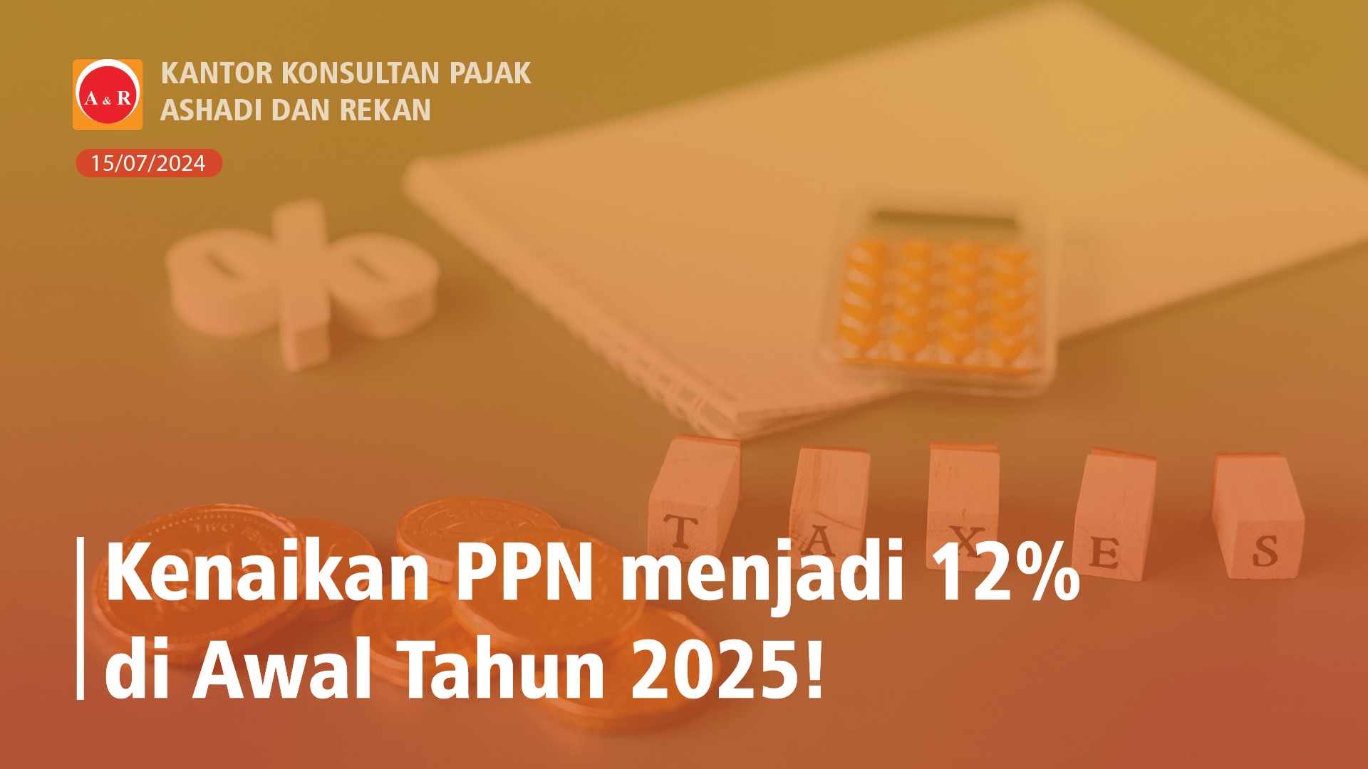 Kenaikan PPN menjadi 12% di Awal Tahun 2025! - KKP Ashadi dan Rekan